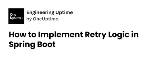 How To Implement Retry Logic In Spring Boot
