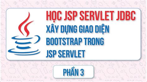 Học Lập Trình Java Jsp Servlet Jdbc Phần 8 Xây Dựng Giao Diện