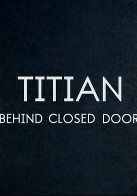 Titian Behind Closed Doors Streaming Online