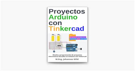 ‎proyectos Arduino Con Tinkercad De M Eng Johannes Wild En Apple Books