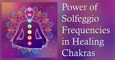Power Of Solfeggio Frequencies In Healing Chakras Meditation Music