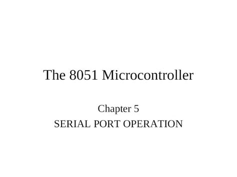 Ppt The 8051 Microcontroller Chapter 5 Serial Port Operation
