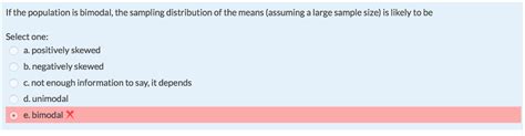 Solved If The Population Is Bimodal The Sampling