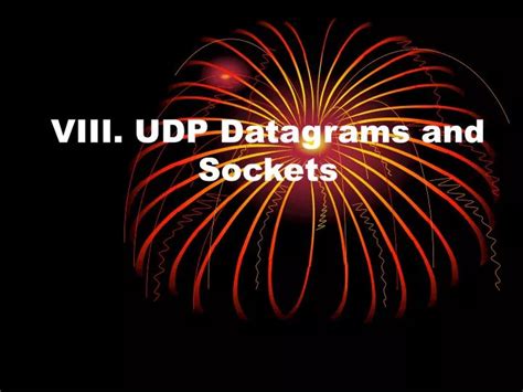 Ppt Viii Udp Datagrams And Sockets Powerpoint Presentation Free Download Id3961959