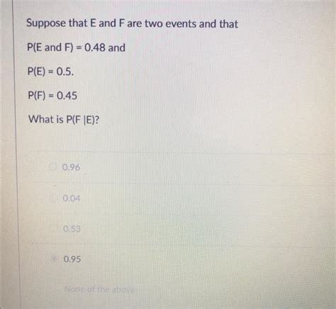 Solved Suppose That E And F Are Two Events And That P E And Chegg Com
