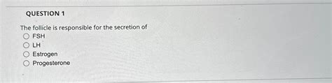 solved question 1the follicle is responsible for the
