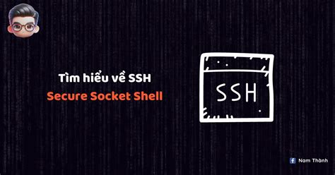 Tìm hiểu về SSH Secure Socket Shell