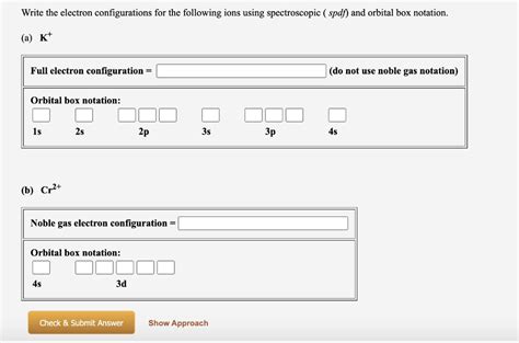 Solved Write The Electron Configurations For The Following Ions Using Spectroscopic Spdf And