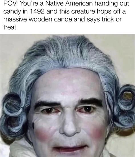Return Of The Meme 1197 Memes Of Indigenous American History Album On Imgur