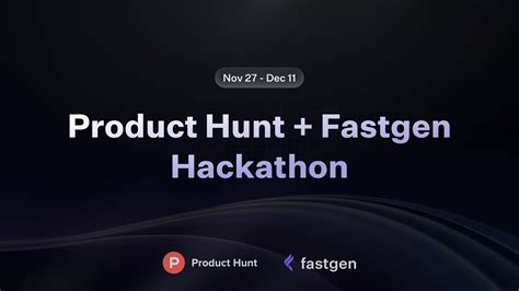 Product Hunt Fastgen Hackathon