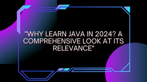“why Learn Java In 2024 A Comprehensive Look At Its Relevance” By Quantumleap Nov 2024