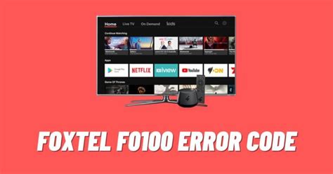 Foxtel F0100 Error Code How To Fix 2024 ViralTalky