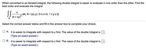 solved when converted to an iterated integral the following