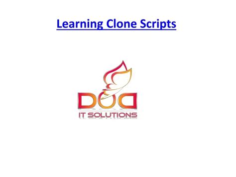 PPT Learning Clone Scripts Ready Made Clone Scripts PowerPoint