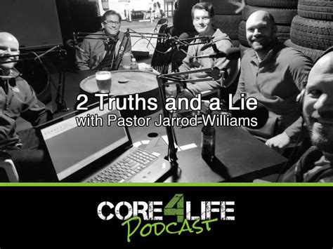 2 truths and a lie with pastor jarrod williams core4life