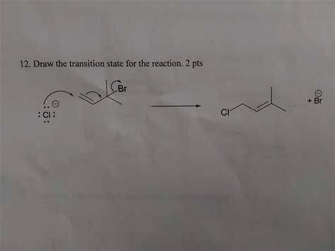 Solved Draw The Transition State For The Reaction Chegg
