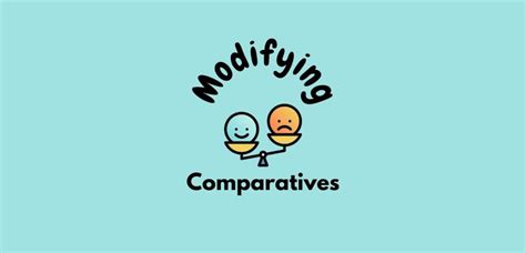Modifying Comparatives Teacher Julieta Modifying Comparatives Teacher Julieta