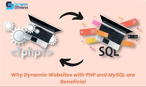 Why Dynamic Websites With PHP And MySQL Are Beneficial Dynamic Web