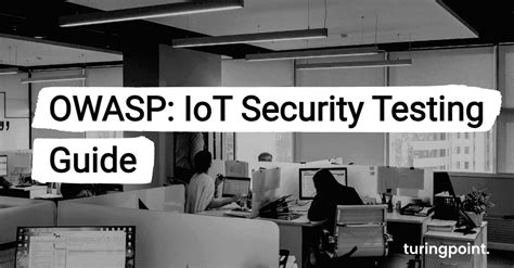 Owasp Iot Security Testing Guide Turingpoint