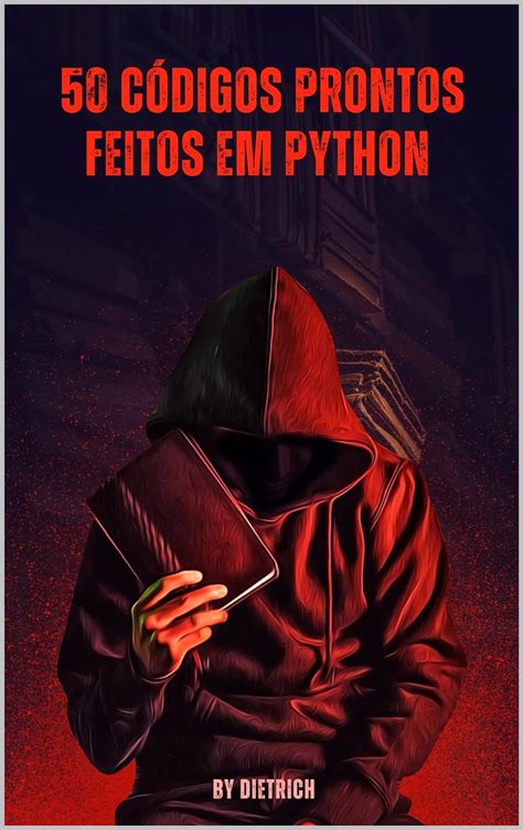 50 CÓDIGOS PRONTOS FEITOS EM PYTHON LIVRO EDITION PORTUGUÊS Série Python Masterclass Códigos