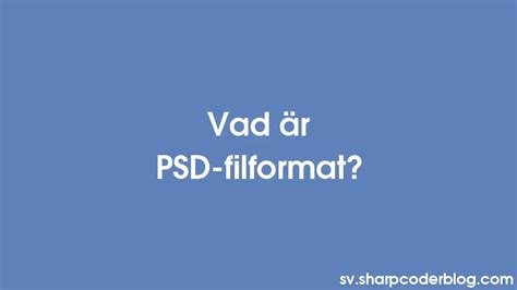 Vad är Psd Filformat Sharp Coder Blog