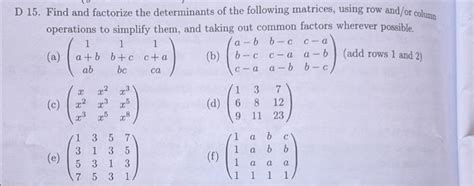 Solved D 15 Find And Factorize The Determinants Of The