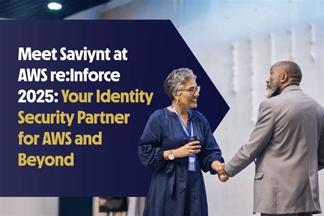 Saviynt At Aws Re Inforce 2025 Your Identity Security Partner For Aws