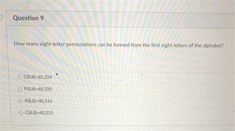 Solved Question 9 How Many Eight Letter Permutations Can