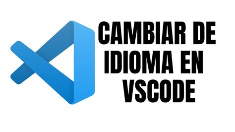 Como Cambiar De Idioma En Visual Studio Code VSCode YouTube