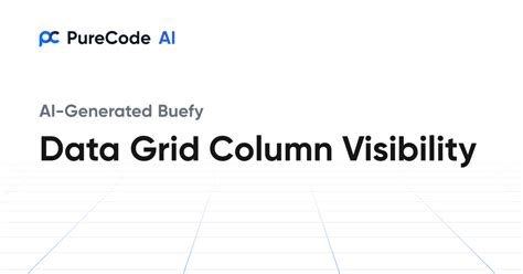 build smarter buefy data grid column visibility with ai