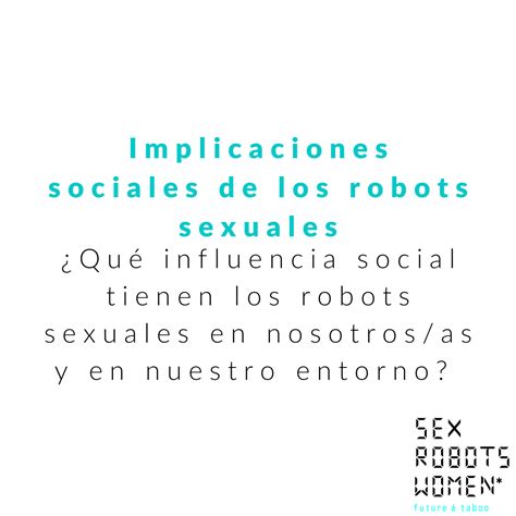 Implicaciones Sociales De Los Robots Sexuales Erfolgsfaktor Frau E V