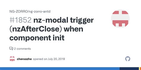 Nz Modal Trigger Nzafterclose When Component Init · Issue 1852 · Ng Zorrong Zorro Antd · Github