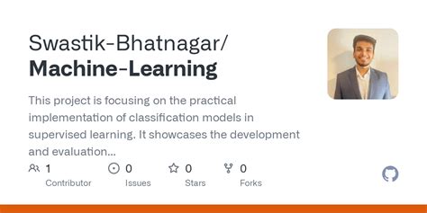 Github Swastik Bhatnagar Machine Learning This Project Is Focusing On The Practical