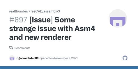 Issue Some Strange Issue With Asm4 And New Renderer · Issue 897 · Realthunderfreecad