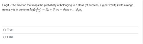 Solved Logit The Function That Maps The Probability Of