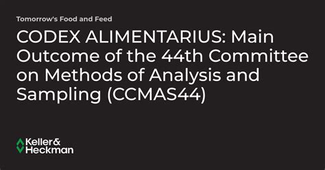 CODEX ALIMENTARIUS Main Outcome Of The Th Committee On Methods Of Analysis And Sampling