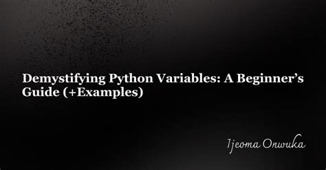 Ijeoma Onwuka ️ On Linkedin Demystifying Python Variables A Beginners Guide Examples