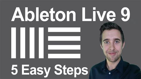 Ableton Live 9 In 5 Easy Steps Beginners Starter Guide Youtube