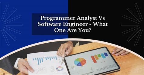 Programmer Analyst Vs Software Engineer What One Are You Savvy Programmer