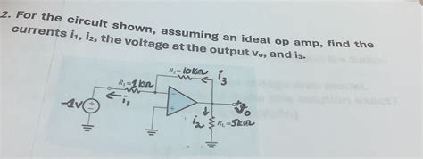 Solved For The Circuit Shown Assuming An Ideal Op Amp Find