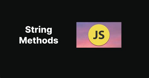 Learn Javascript String Methods With This Blog Richa K Posted On