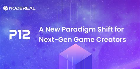 Project Twelve P12 A New Paradigm Shift For Next Gen Game Creators
