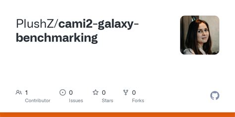 Github Plushzcami2 Galaxy Benchmarking