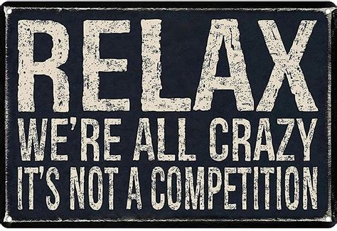 Metal Tin Sign Vintage Relax Were All Crazy Its Not