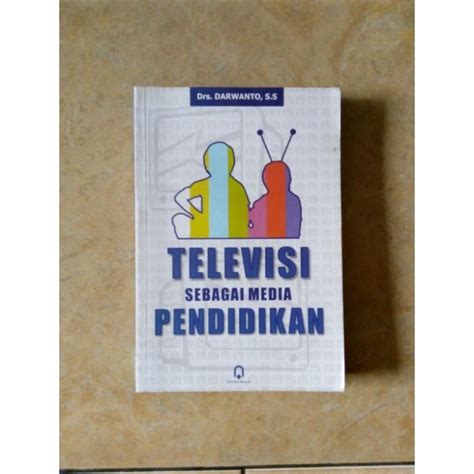 Jual Buku Televisi Sebagai Media Pendidikan Drs Darwanto Shopee Indonesia