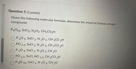Solved Given The Following Molecular Formulas Determine The