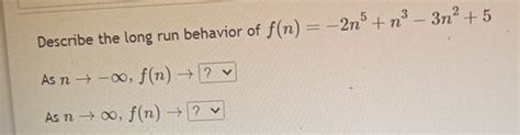 Solved Describe The Long Run Behavior Of