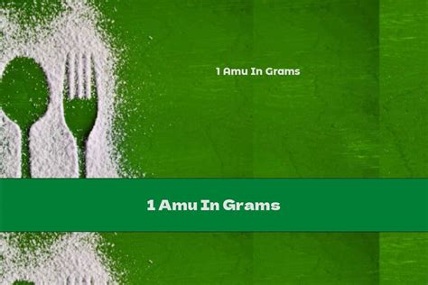 1 Amu In Grams This Nutrition