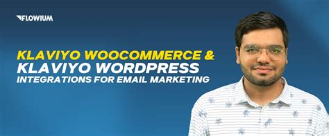 Klaviyo Woocommerce And Klaviyo Wordpress Integrations For Email