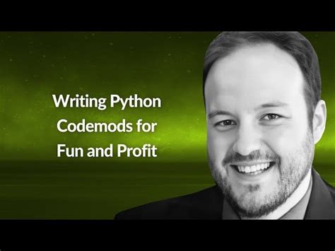 Free Video Writing Python Codemods For Fun And Profit From Conf42 Class Central